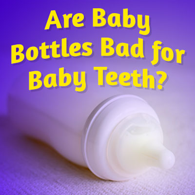 Baby Bottle Tooth Decay in Salt Lake City, UT – Natural Smiles Dentistry