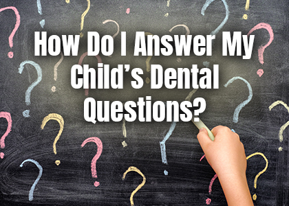 Dental Questions Kids Ask in Salt Lake City, UT | Natural Smiles Dentistry
